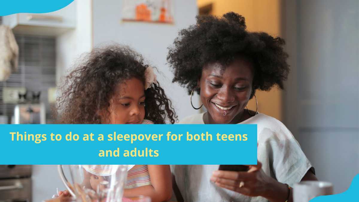 25 things to do at a sleepover for both teens and adults: Fun and ...
