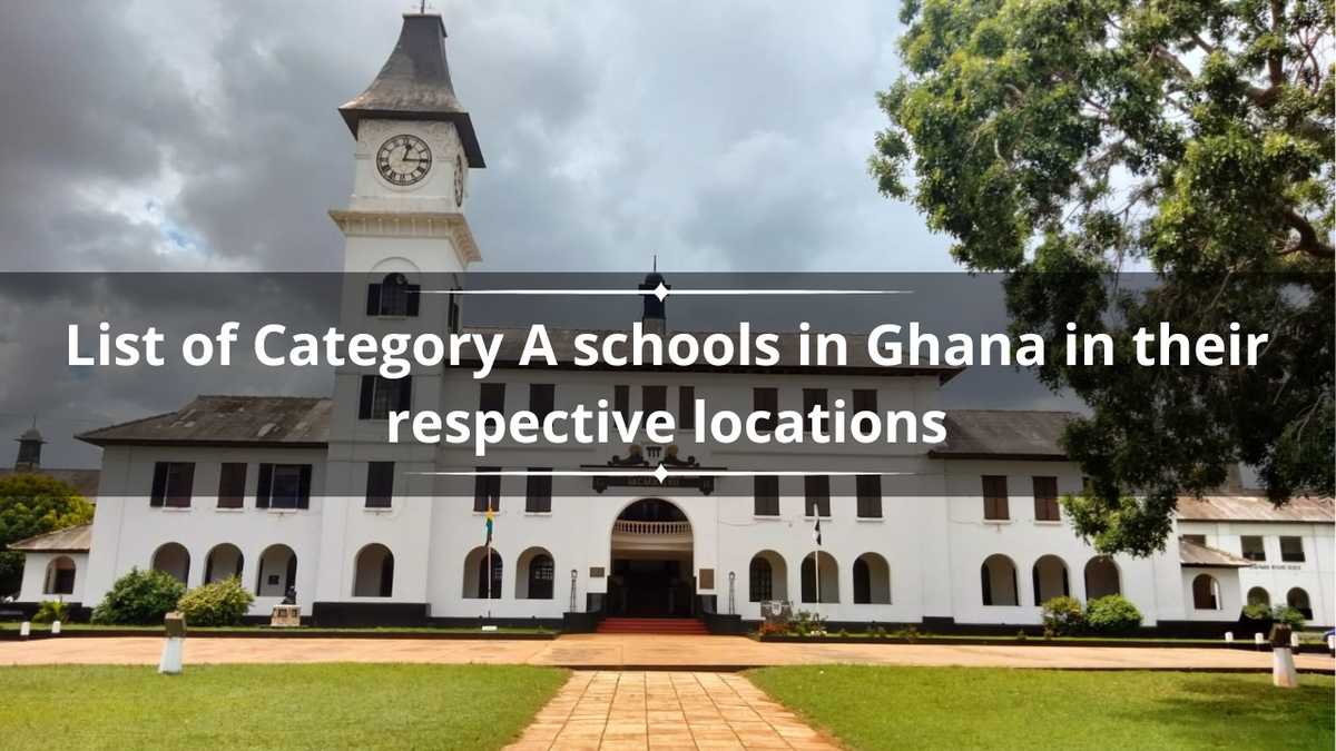 List of Category A schools in Ghana in their respective locations - YEN ...